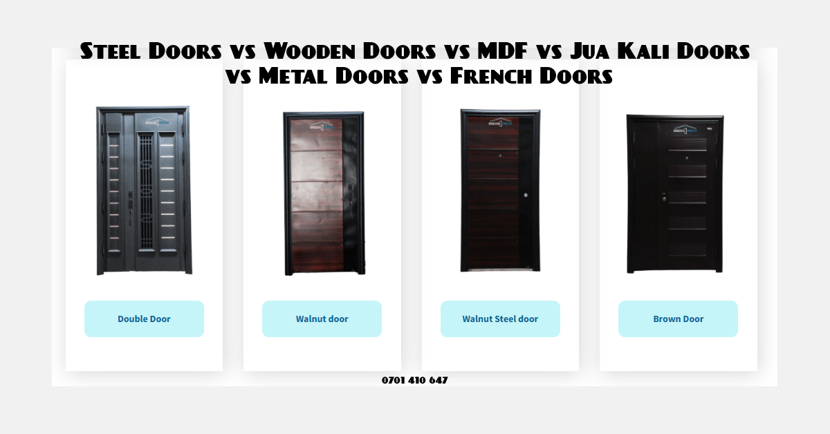 Steel Doors vs Wooden, MDF, JuaKali, Metal, and French Doors